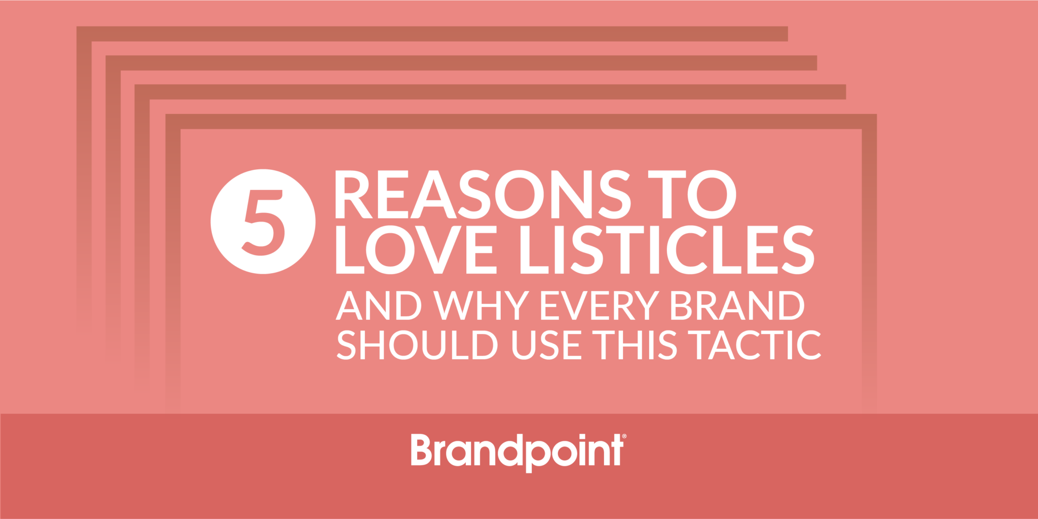 5 Reasons Why Every Brand Should Use Listicles | Brandpoint