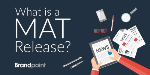 What is a MAT Release? | The Brandpoint Blog