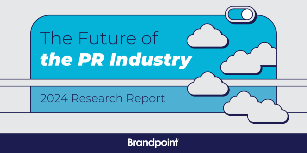 The Future of the PR Industry: 2024 Research Report | Brandpoint