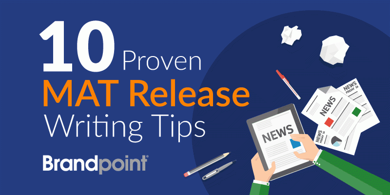 10 Proven MAT Release Writing Tips | Brandpoint Blog