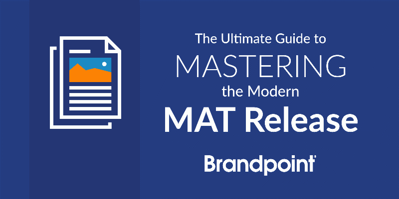 The Ultimate Guide to Mastering The Modern MAT Release | Brandpoint eBooks The Ultimate Guide to Mastering The Modern MAT Release | Brandpoint eBooks
